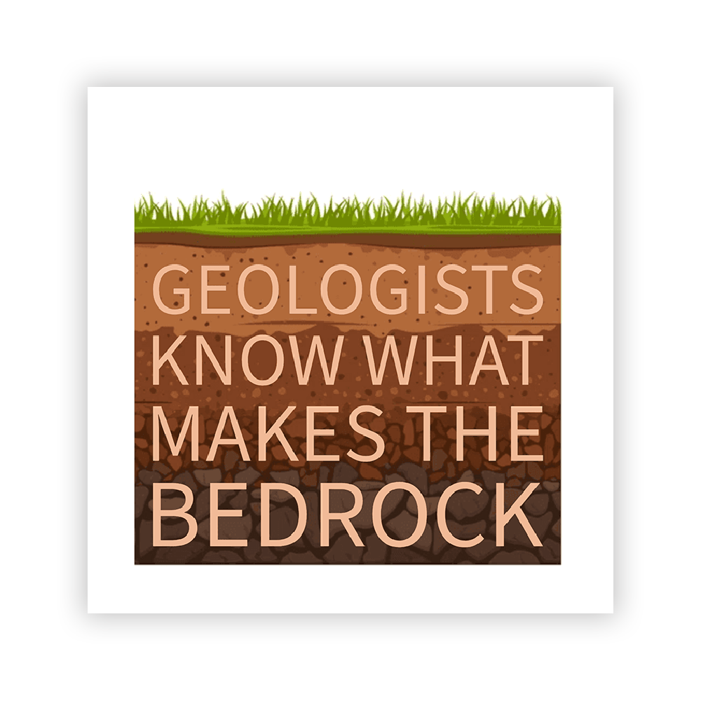 Geologist Know What Makes the Bedrock - 2x2 Magnet – Because Science
