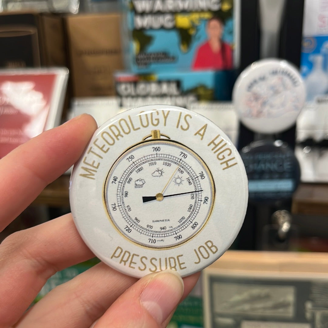 Meteorology is a High Pressure Job - 2.25" Round Magnet – Because Science