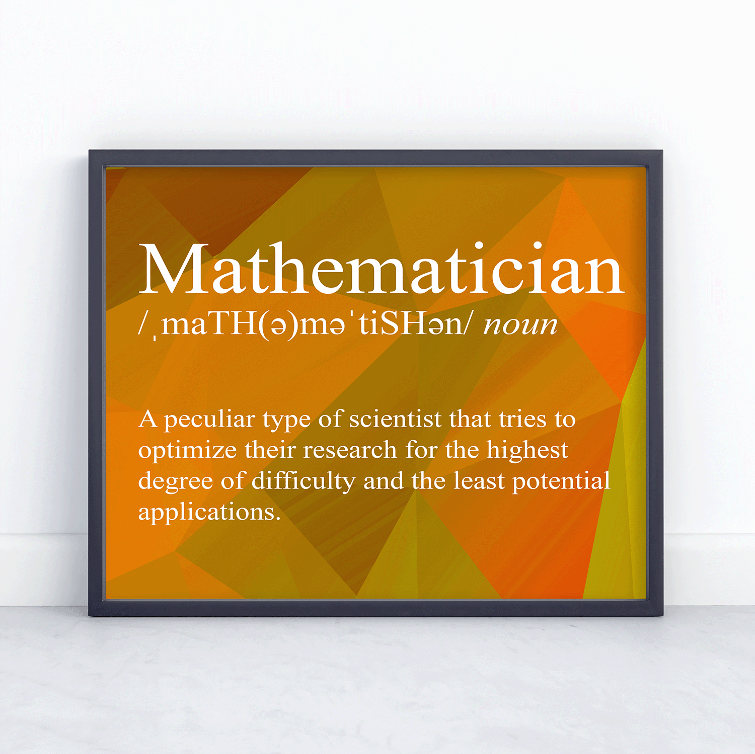 Mathematician Snarky Definition - Print 8x10 – Because Science