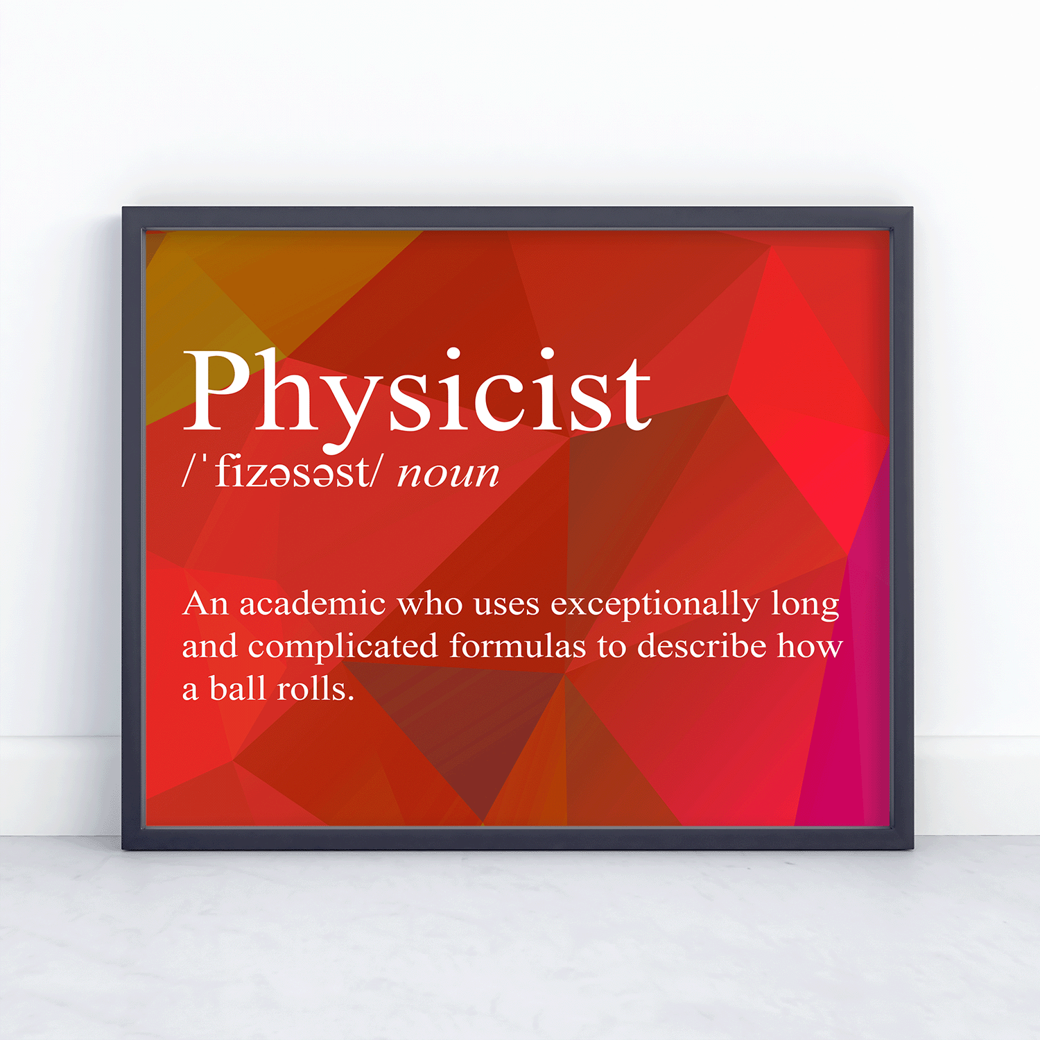 Physicist Snarky Definition - Print 8x10 – Because Science