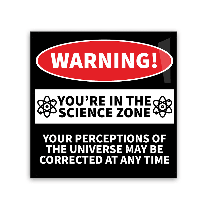 Warning! Science Zone - 2x2 Magnet – Because Science