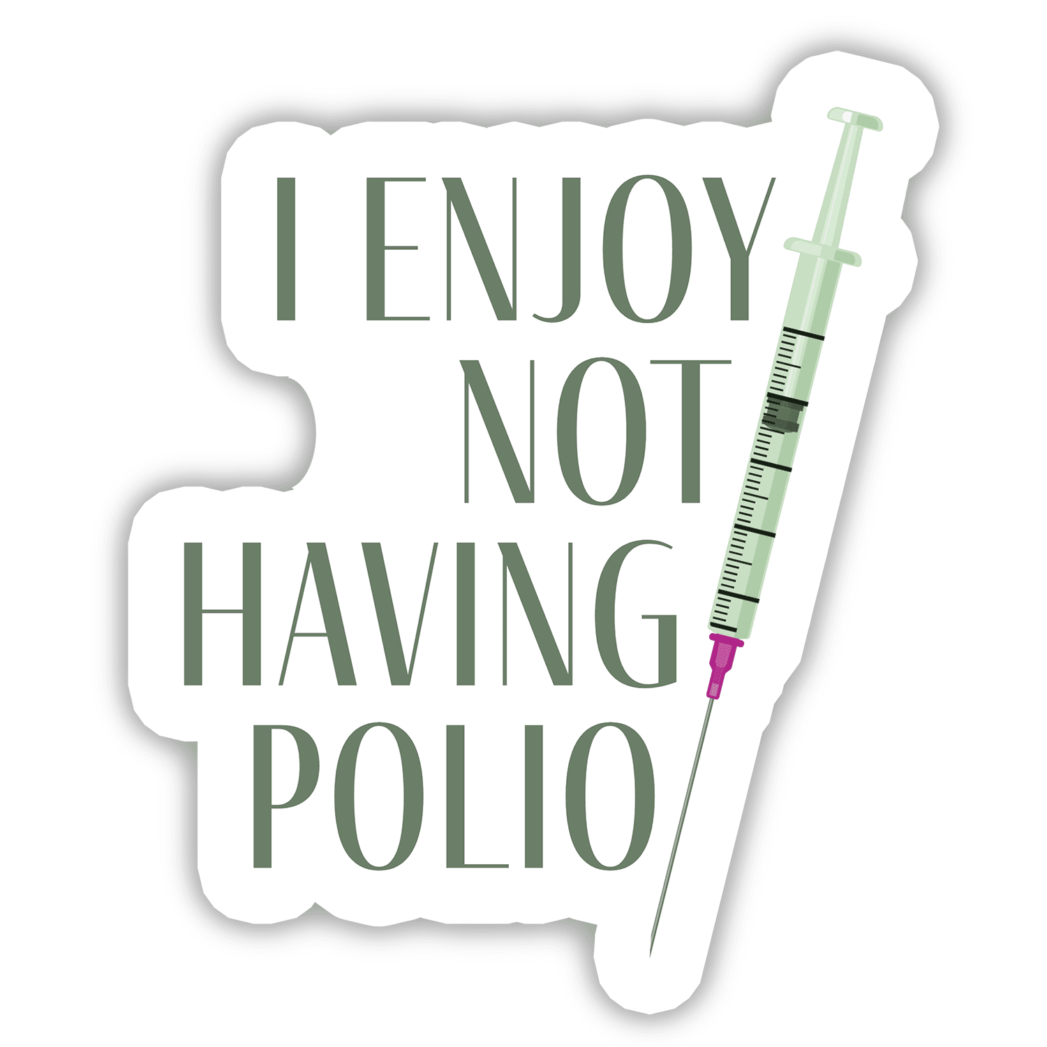 I Enjoy Not Having Polio - Vinyl Sticker – Because Science