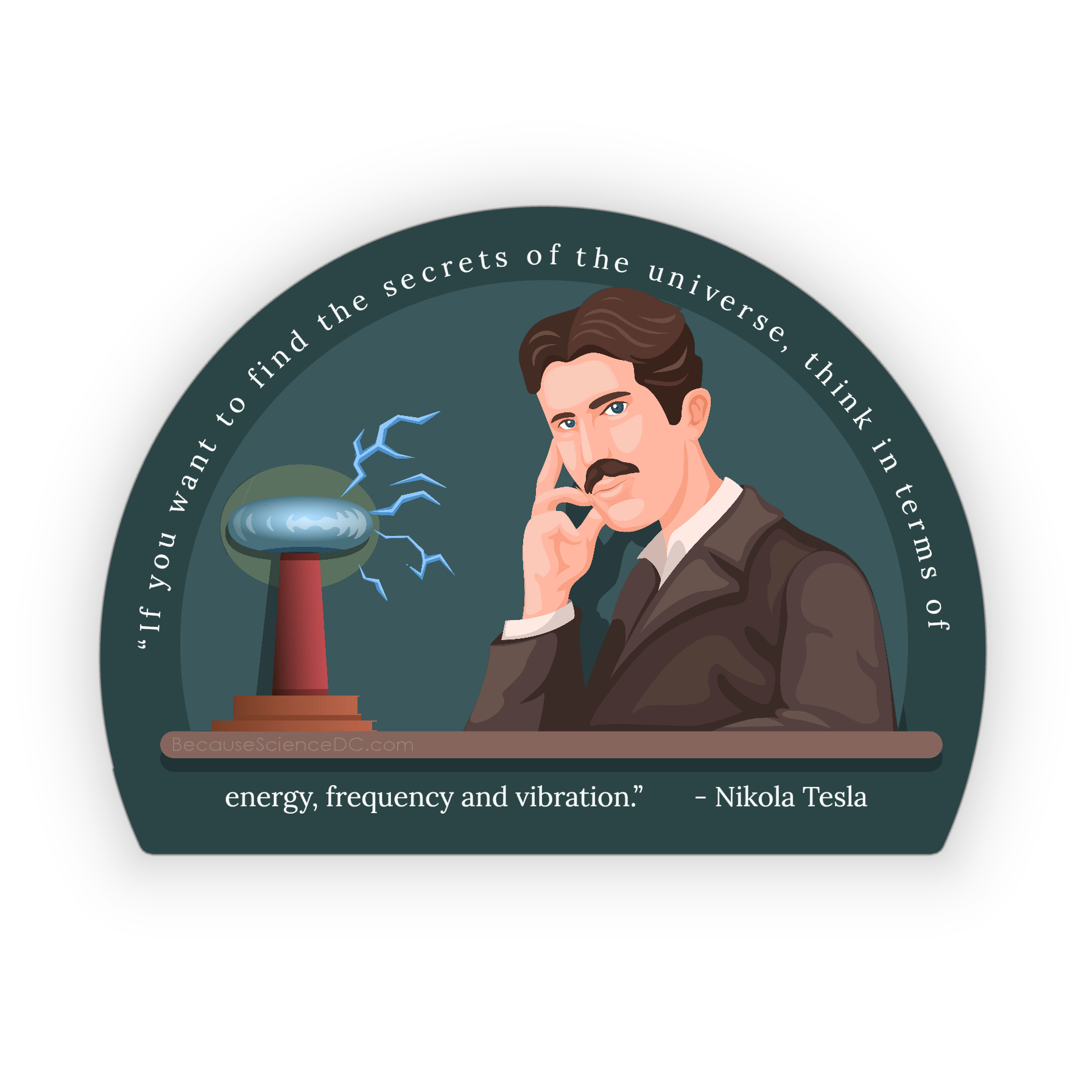 Nikola Tesla Quote Sticker – Because Science