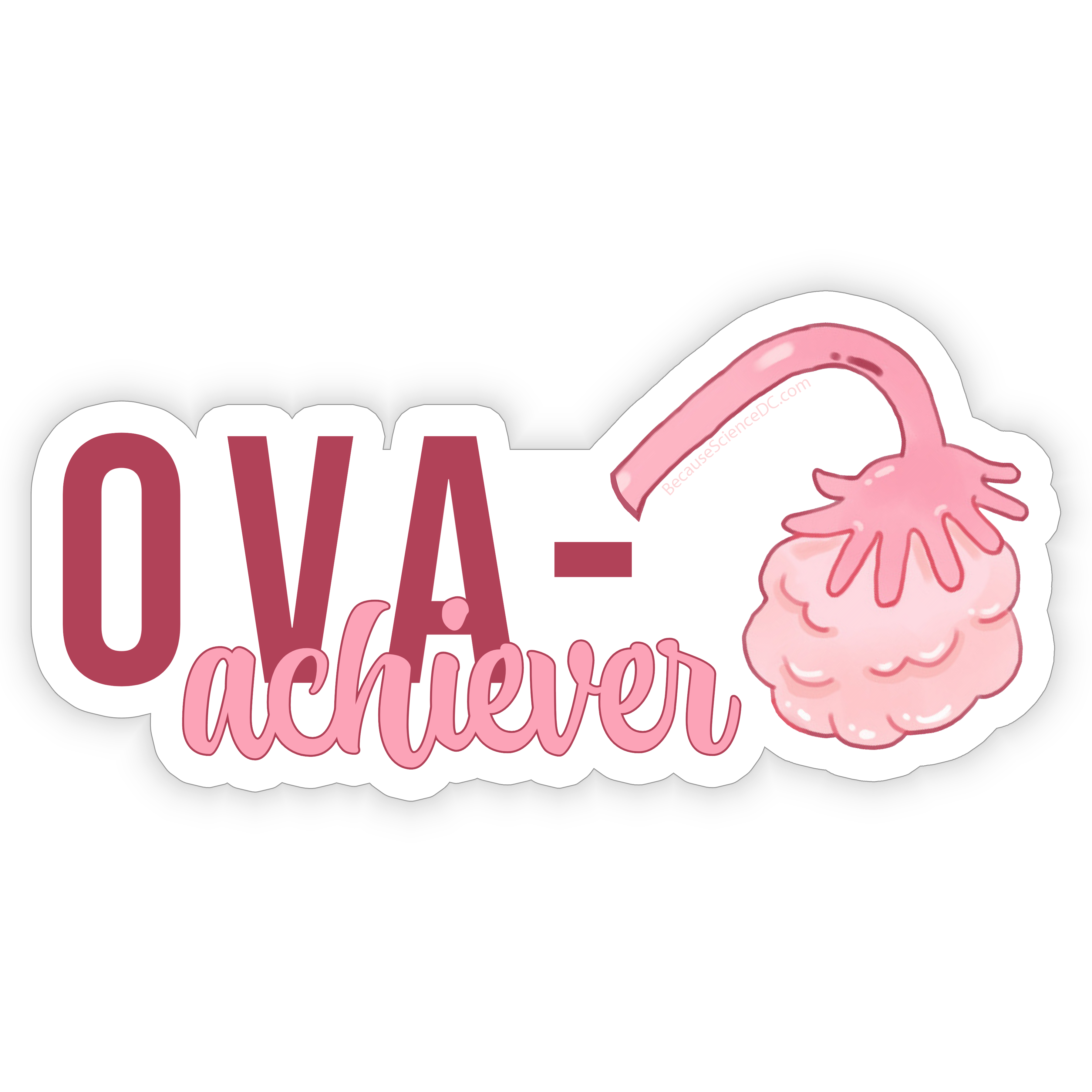 Ova-Achiever Sticker – Because Science
